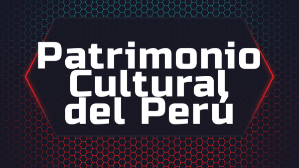 Patrimonio cultural del peru